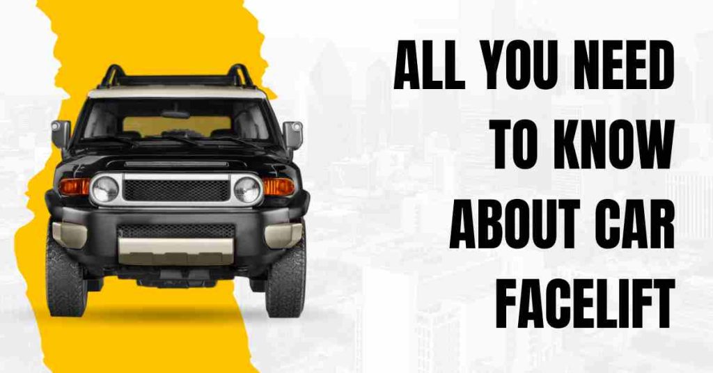 What is a Car Facelift? All You Need To Know About Facelift